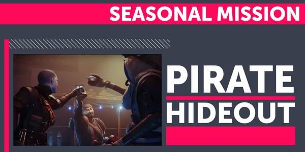 Destiny 2 Pirate Hideout Mission Carry - Boost Service | LFCarry